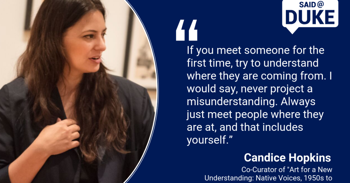 Said@Duke: Candice Hopkins on Her Work as an Art Curator | Duke Today